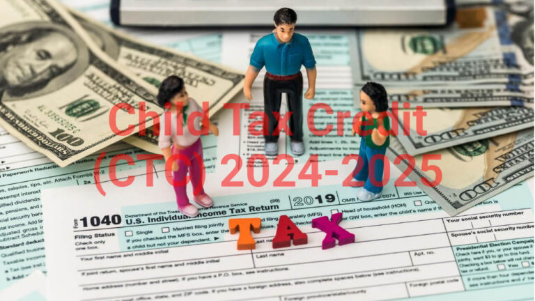 Child Tax Credit (CTC) 2024-2025: Key Updates and Eligibility Changes