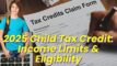 2025 Child Tax Credit: Income Limits, Refundable Amounts, and ...